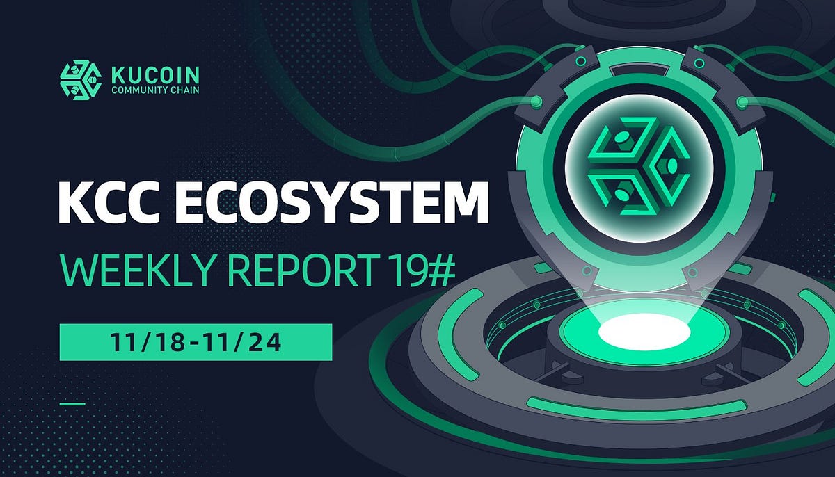KCC Wekelijks Ecosysteem Rapport 19# (11/18–11/24) | by KCC Official Dutch | Medium