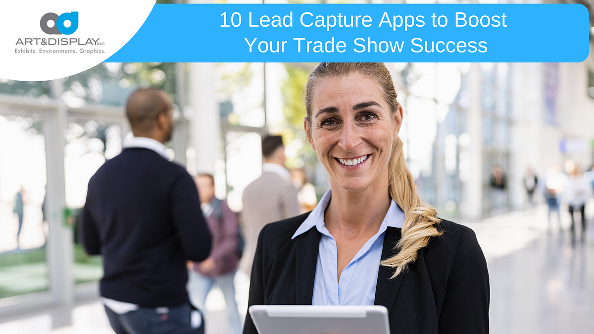 10 LEAD CAPTURE APPS TO BOOST YOUR TRADE SHOW SUCCESS | by Art ...