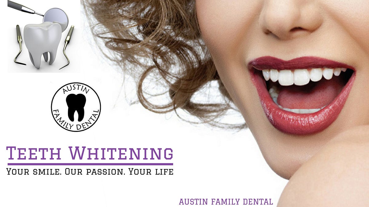 Fast & Effective Teeth Whitening Treatments | by Austin family Dental ...
