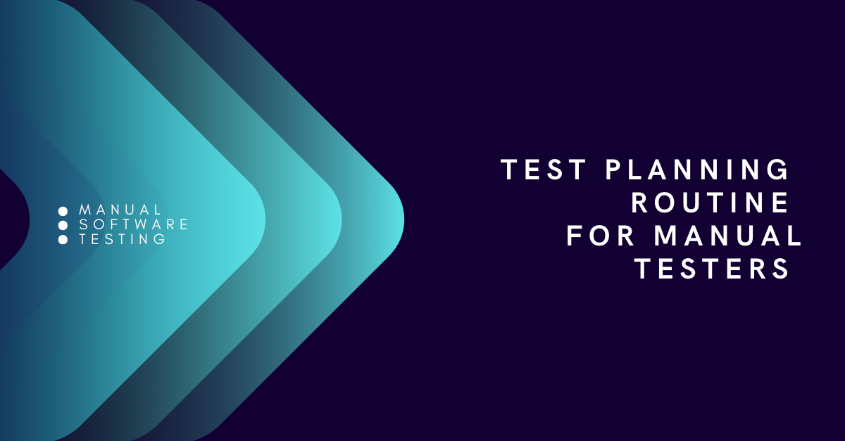 A Rock Solid Test Planning Routine for Manual Testers in 2025 | by Olha ...