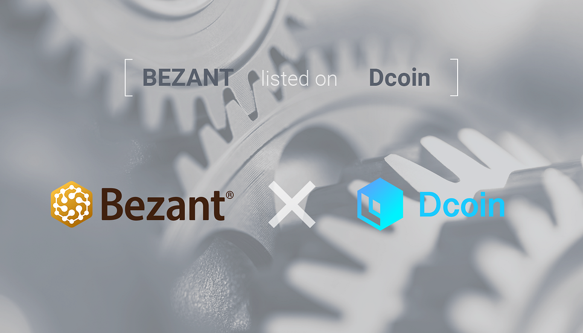 Bezant to be listed on Dcoin. Hello from Bezant Team, | by Bezant ...