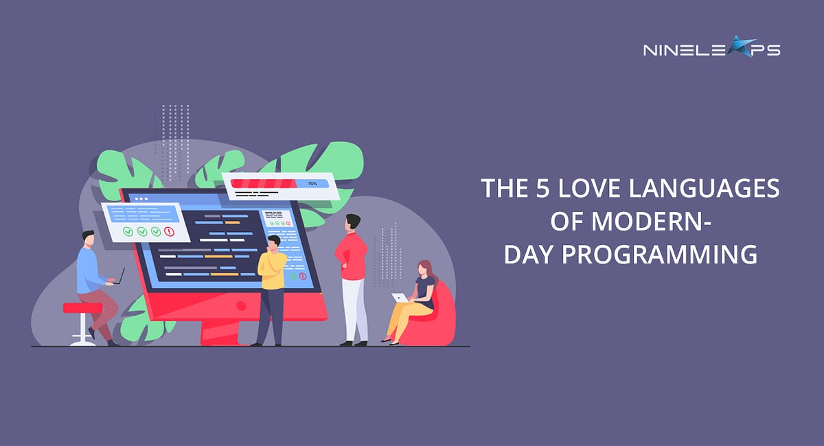 The 5 Love Languages of Modern-Day Programming | by Nineleaps ...