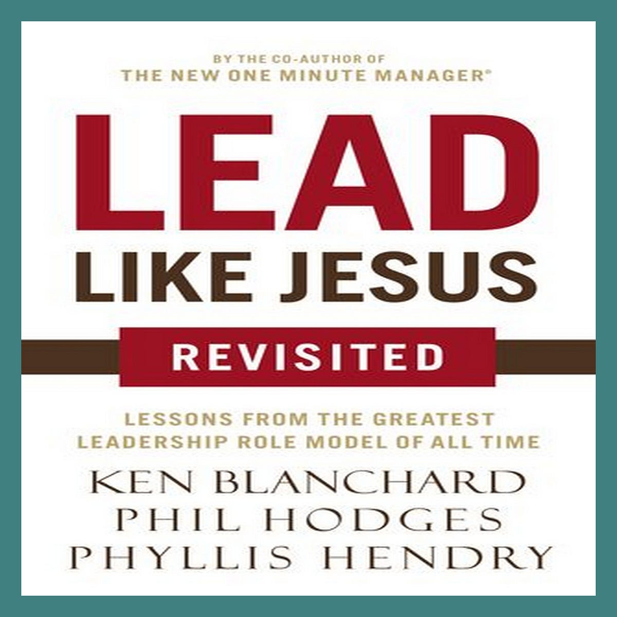 [READ] Lead Like Jesus Revisited Lessons from the Greatest Leadership ...