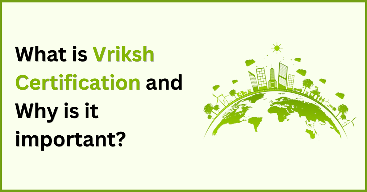 What is Vriksh Certification and Why Is It Important? | by Pranshu Sharma | Medium