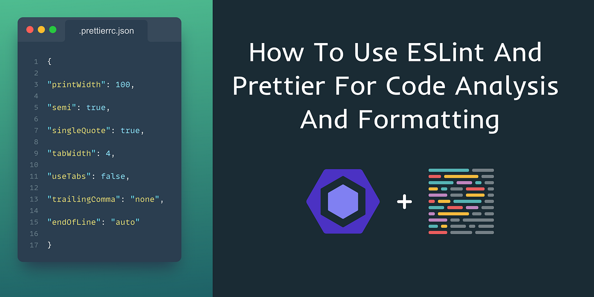 How to use ESLint and Prettier for code analysis and formatting | by ...