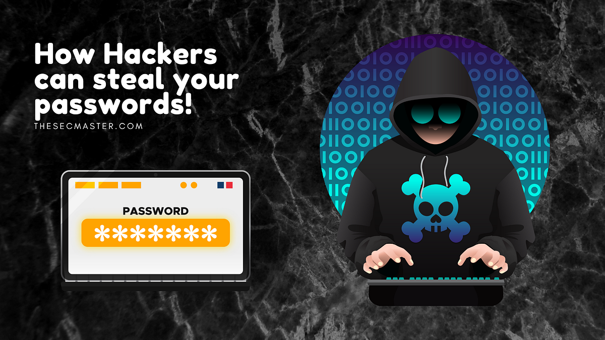 How Hackers Can Steal Your Passwords! | by Arunkl | TheSecMaster | Medium