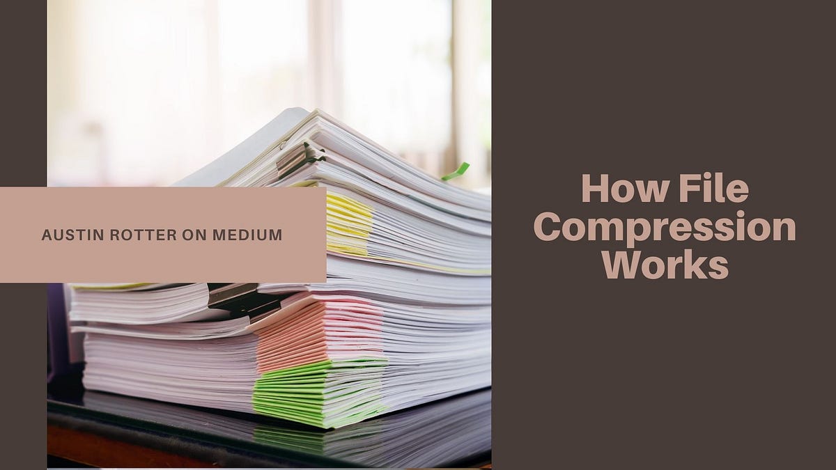 How File Compression Works. Introduction to File Compression | by ...