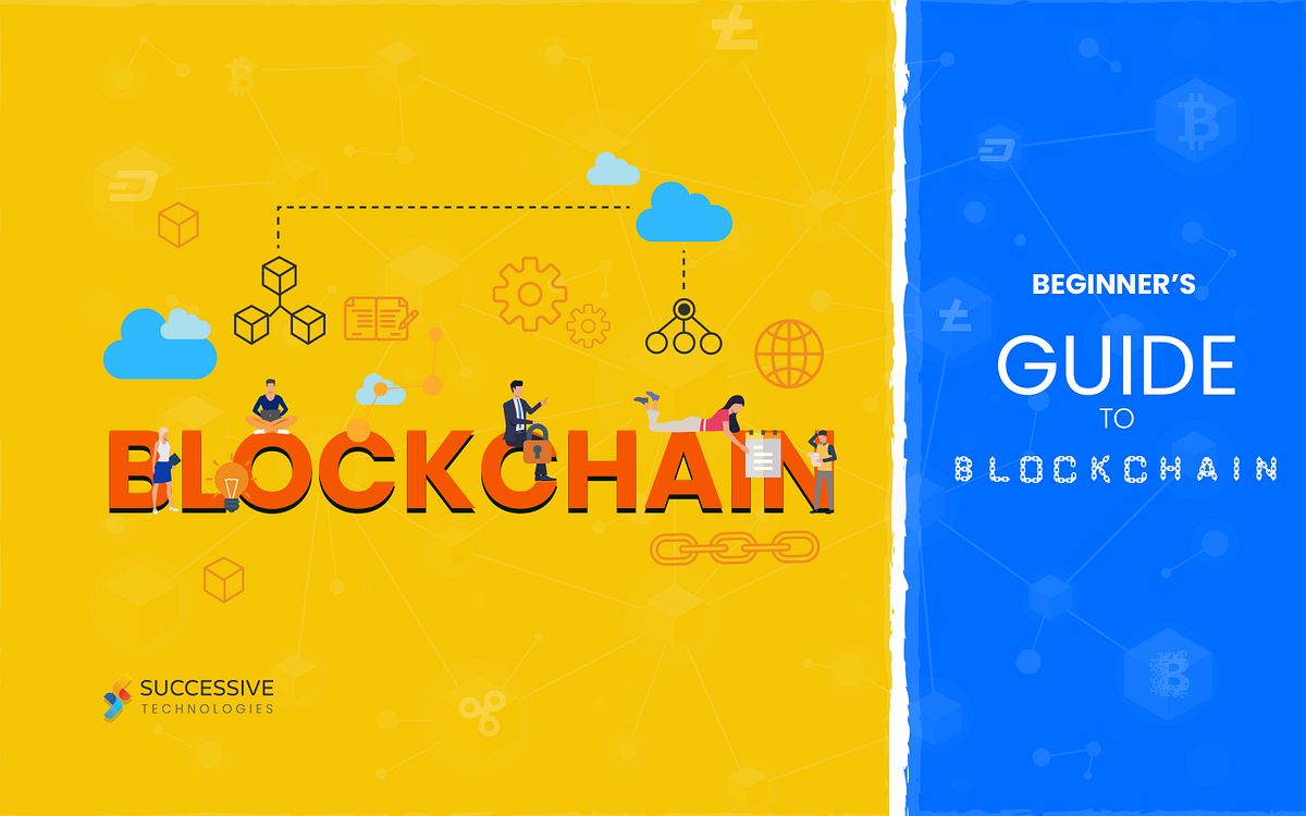 Beginner’s Guide to Blockchain Development | by Successive Digital | Medium