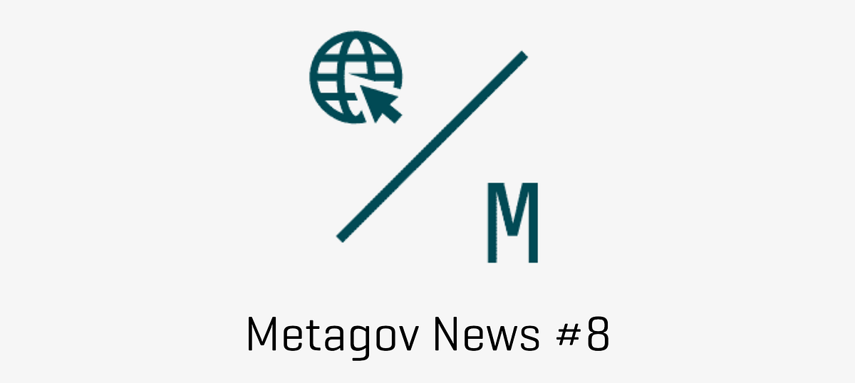 Metagov New #8 (February 2023). The eighth edition of Metagov’s… | by Cent | The Metagovernance ...