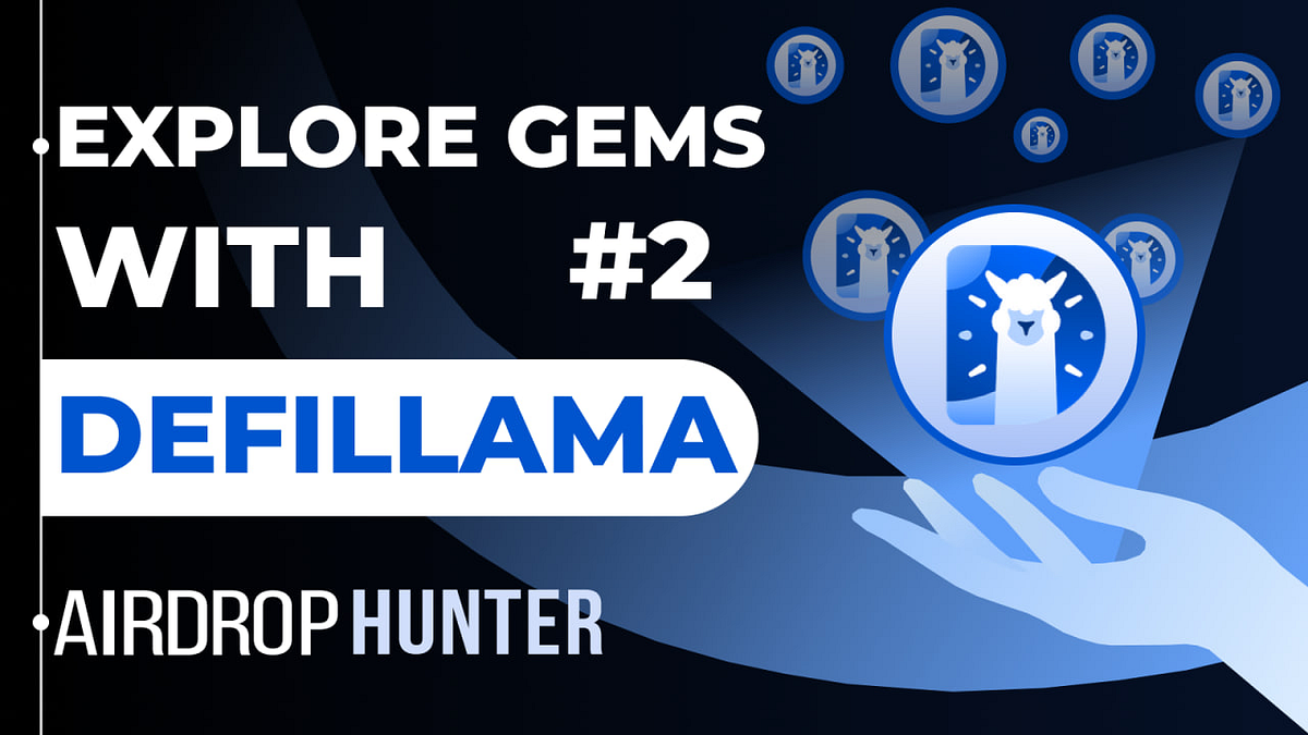 How to Use DeFiLlama and Claim Fresh Airdrops? — Part 2 | by Airdrop Hunter (Marketplace) | Medium