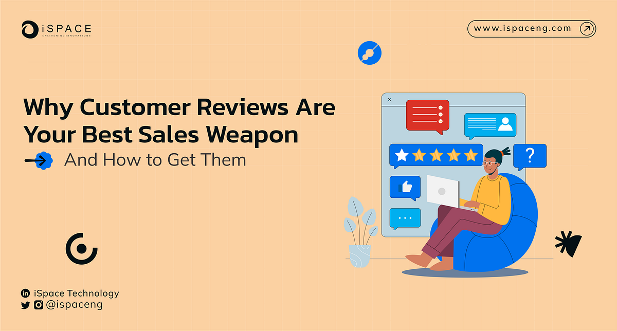 Why Customer Reviews Are Your Best Sales Weapon — And How to Get Them ...