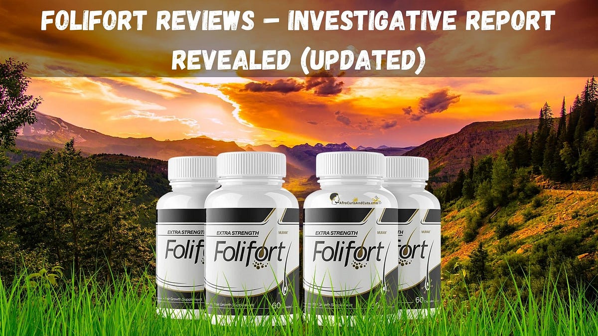 Folifort Reviews — My Life will Never be the Same! | by KingZoeFX | Medium