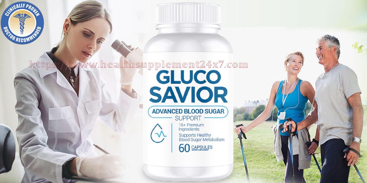 Gluco Savior For Blood Sugar Supplement Reviews [For Blood Sugar 2024 ...