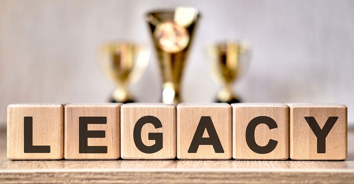 Building a Legacy. How to Leave a Positive Impact | by Jameel. | Jun ...