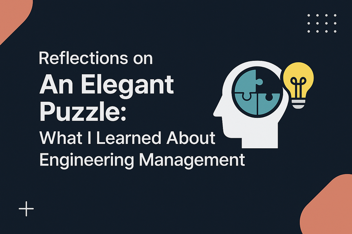 Reflections on An Elegant Puzzle: What I Learned About Engineering Management | by Ta Theerasan ...