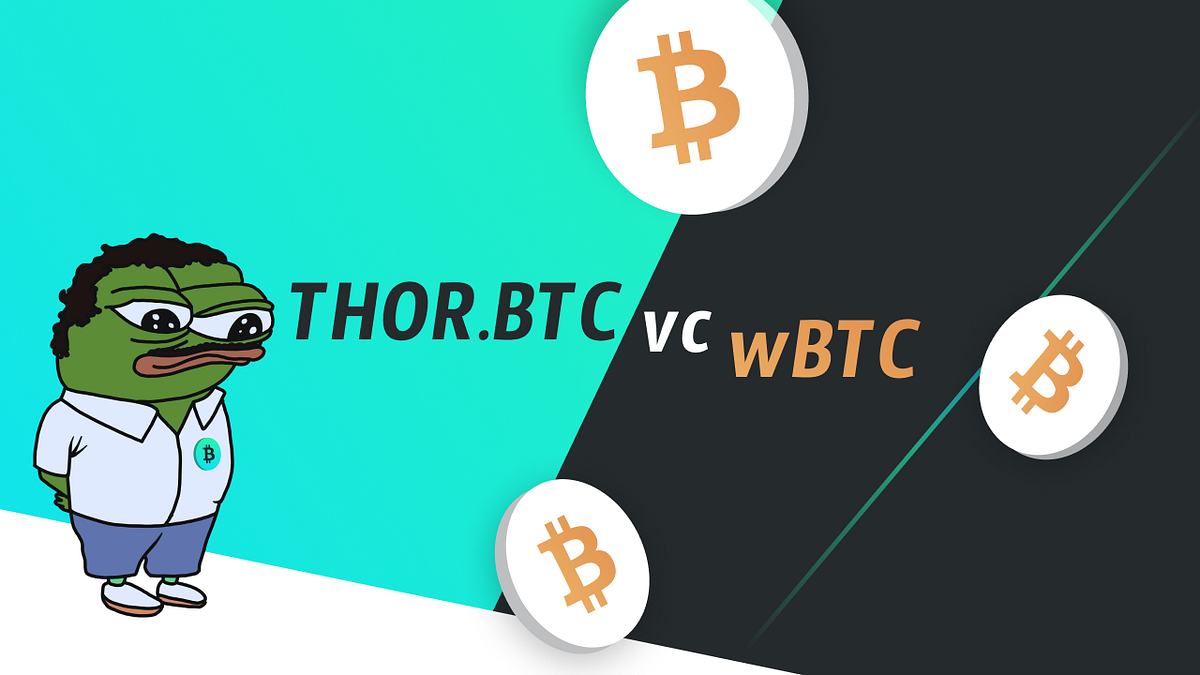 Chapter III: THORFi — THOR.BTC vs. wBTC | by Lends | Medium