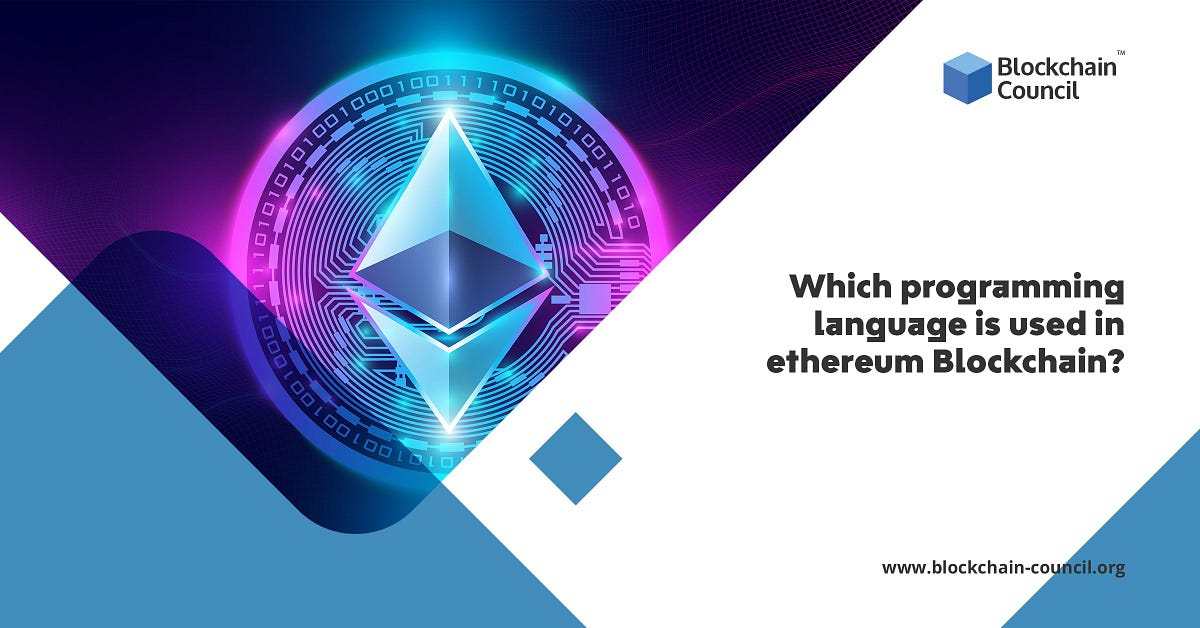Which programming language is used in Ethereum Blockchain? | by Rashmeet Kaur | DataDrivenInvestor