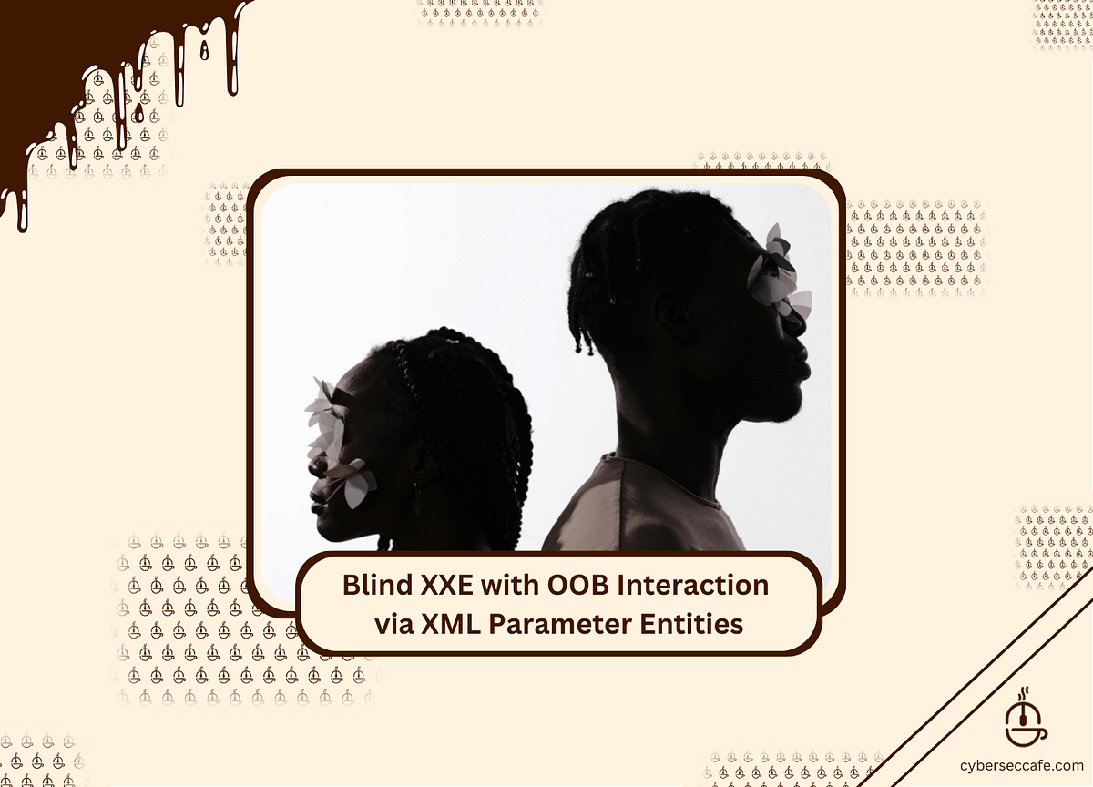 Blind XXE with OOB Interaction via XML Parameter Entities | by Ryan G. Cox | InfoSec Write-ups