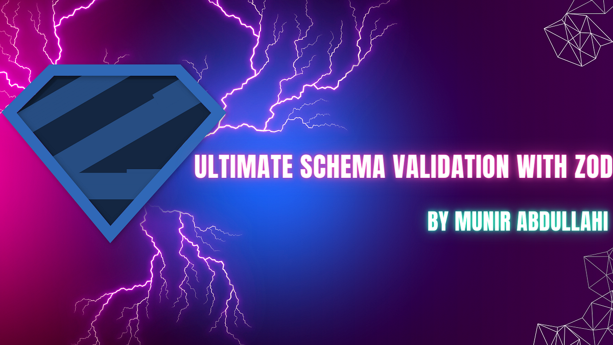 Ultimate Guide To Schema Validation with Zod | by Munir Abdullahi | Medium