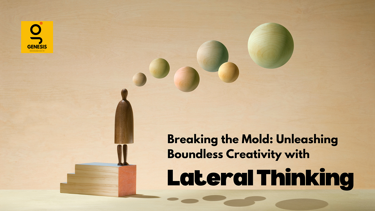 Lateral Thinking Unlocking Creativity And Innovation By Genesistrainingsolutions Medium
