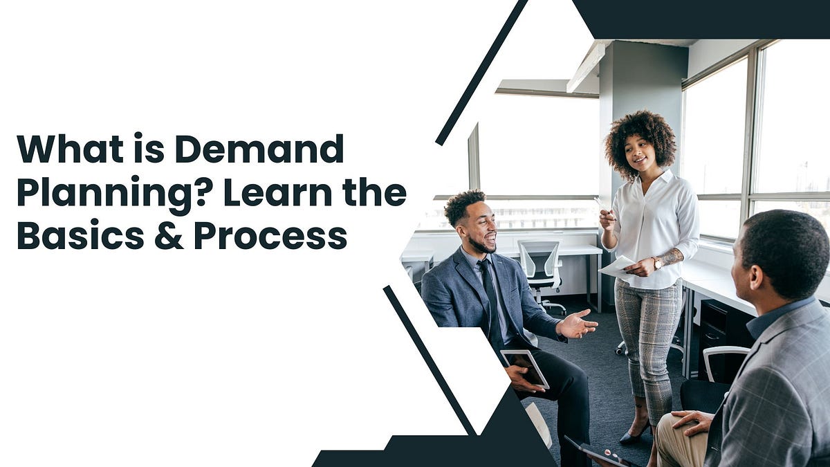 What is Demand Planning? Learn the Basics & Process | by Deflytics | Medium