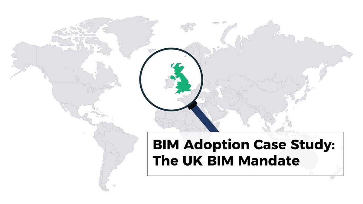 BIM Adoption Case Study: The UK BIM Mandate | by Oliver Eischet ...
