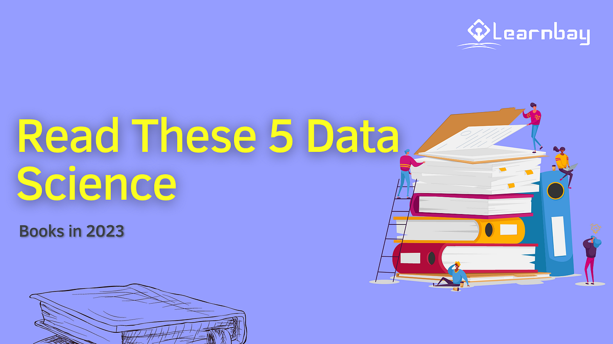 You Should Read These 5 Data Science Books in 2023 | by Techno Dairy ...