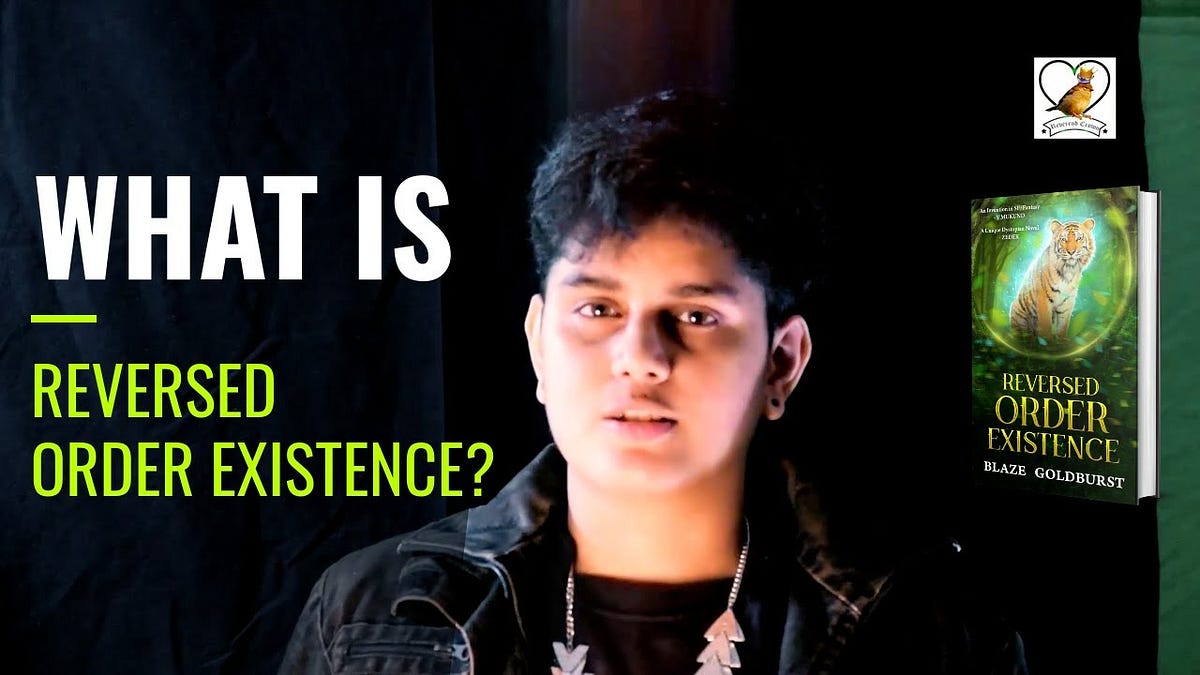 What is Reversed Order Existence? | by Blaze Goldburst | Medium