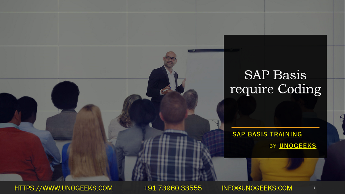 Sap Basis Require Coding Does Sap Basis Require Coding The By Unogeeksshiva Medium