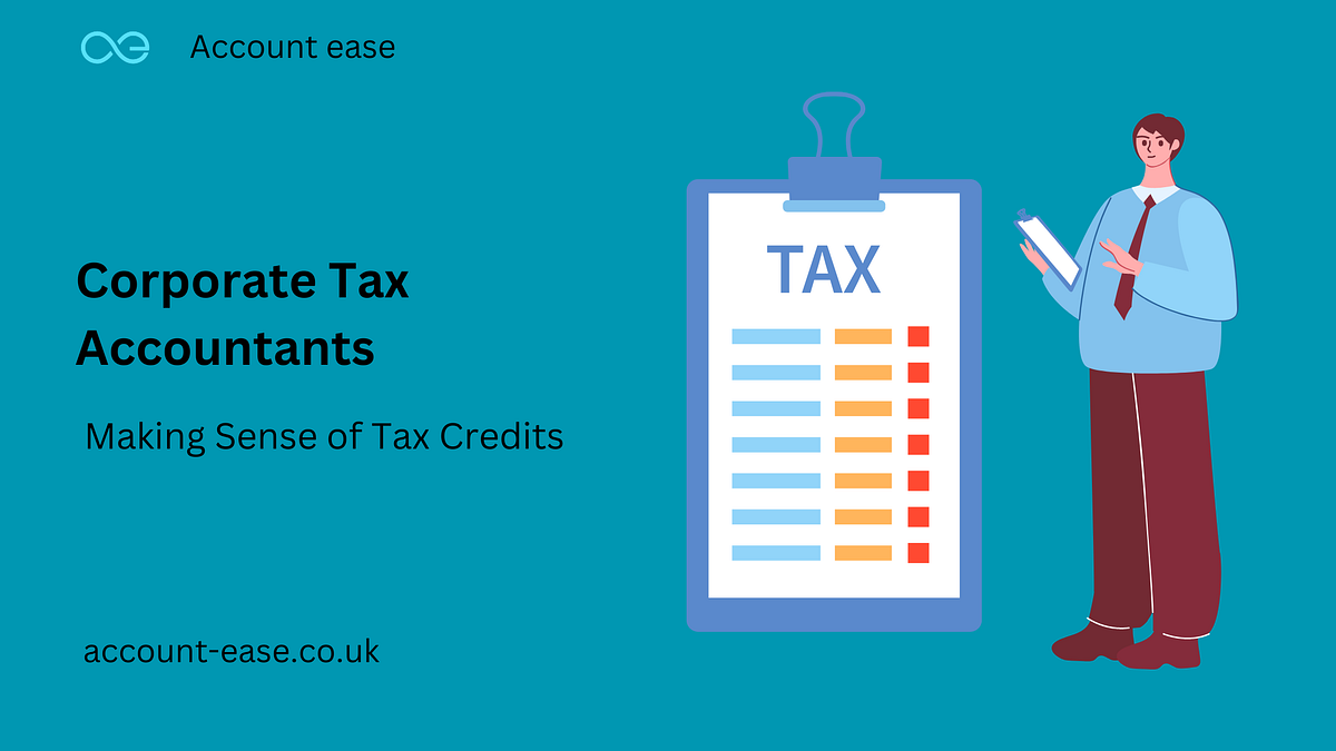 Corporate Tax Accountants: Making Sense of Tax Credits | by Accountease ...