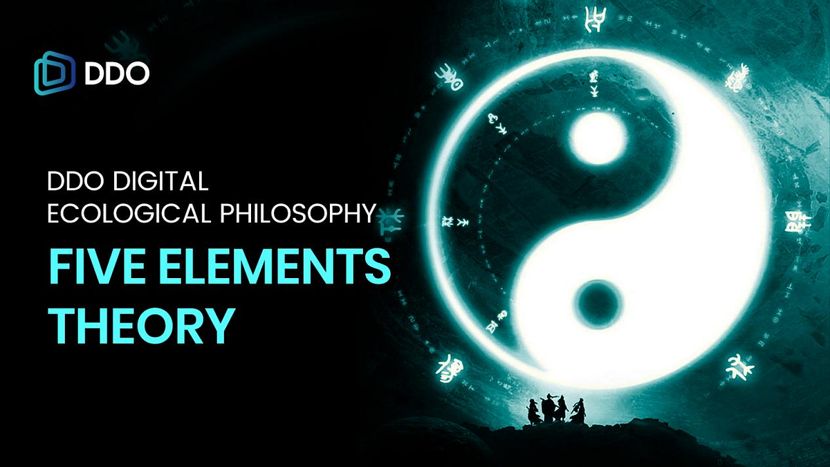 DDO Digital Ecological Philosophy: “Five Elements Theory” | by DDOchain ...
