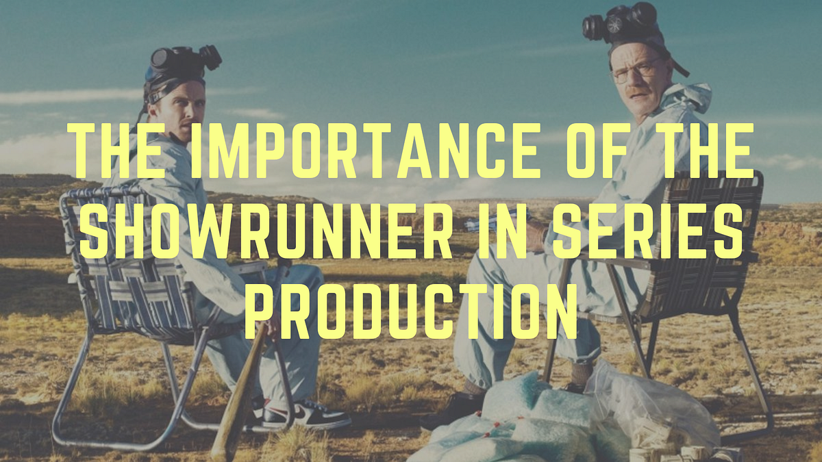 The Importance of the Showrunner in Series Production | by Filmarket ...