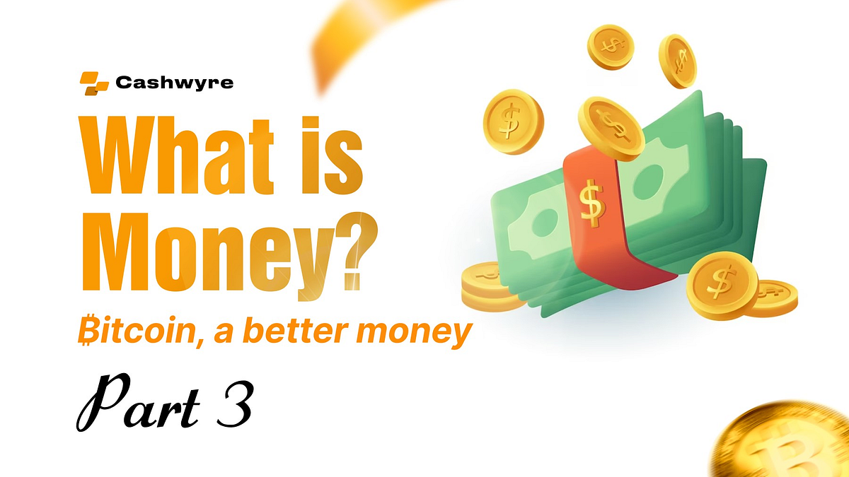 What is Money — Part 3. Hi There, today, we will be concluding… | by ...