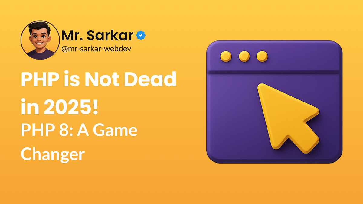 PHP is Not Dead in 2025: Why It Will Continue to Thrive for the Next 5 Years | by Mr. Sarkar ...