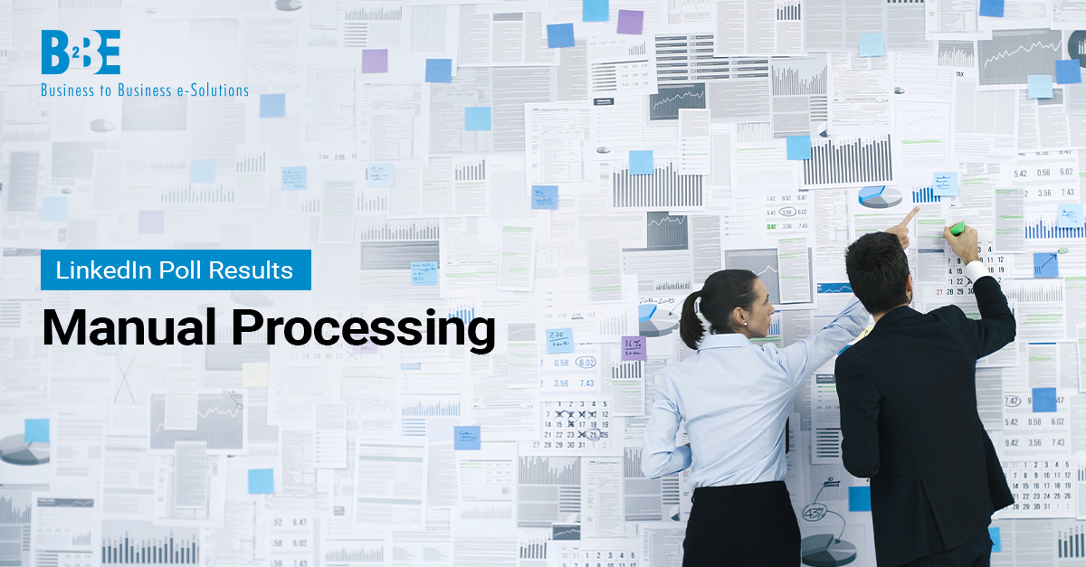 Are You Still Using Manual Processing In Your Business? - B2BE | Supply ...