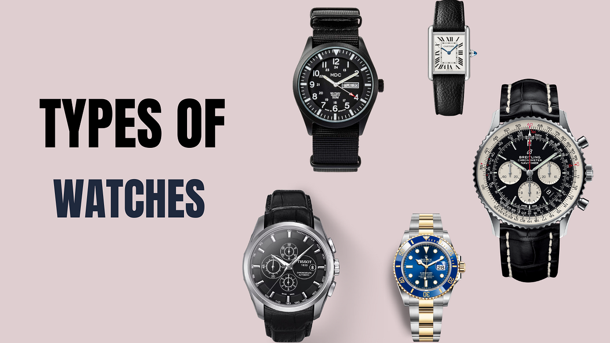 World of Watches: A Comprehensive Guide to Different Watch Types | by ...