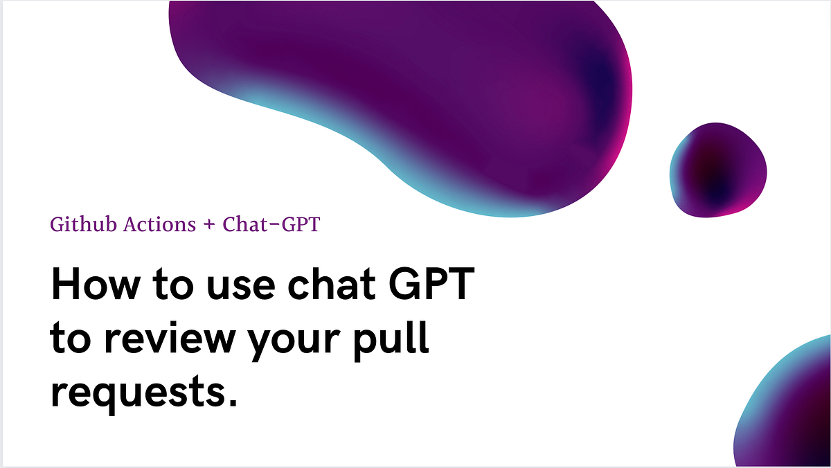 How to use chat GPT to review your pull requests. | by Mohamed Elamin | GoPenAI