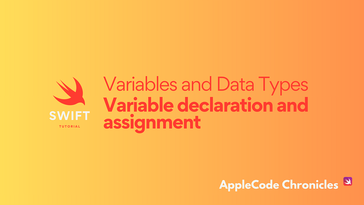 Variable Declaration And Assignment Swift Tutorial By Ozan Emre Duran Applecode Chronicles 