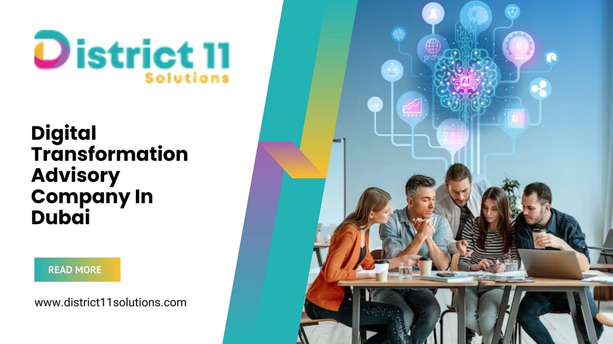 Digital Transformation Advisory Company In Dubai — District11 Solutions ...