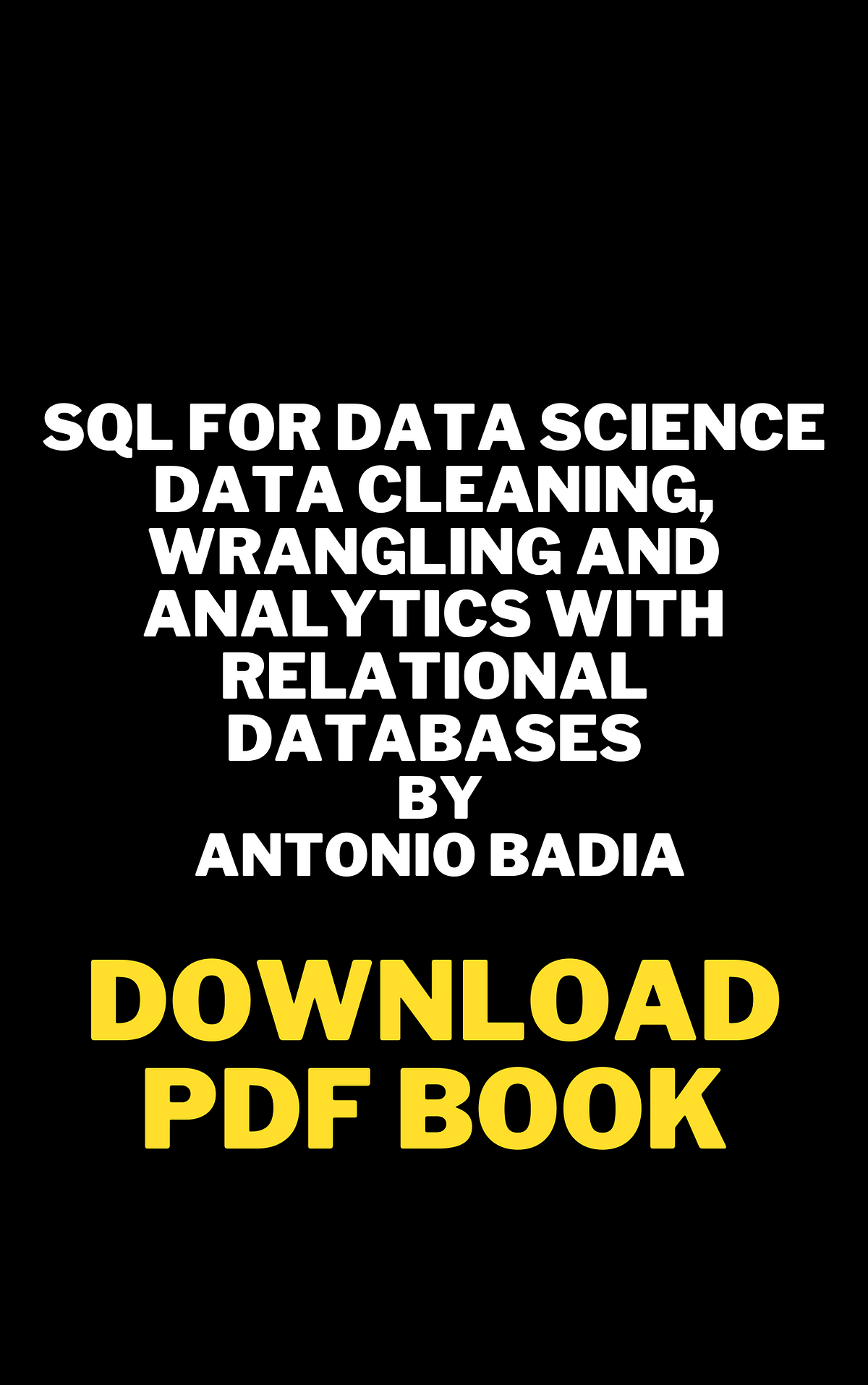 Sql For Data Science Data Cleaning Wrangling And Analytics With Relational Databases By