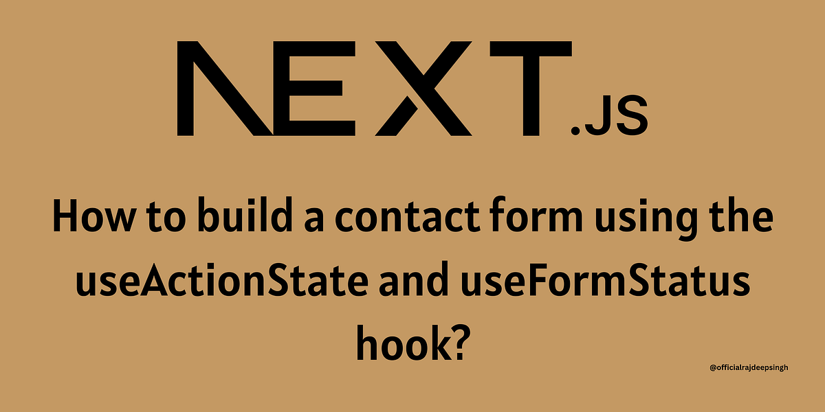 How to build a contact form using the useActionState and useFormStatus hook? | by Rajdeep Singh ...