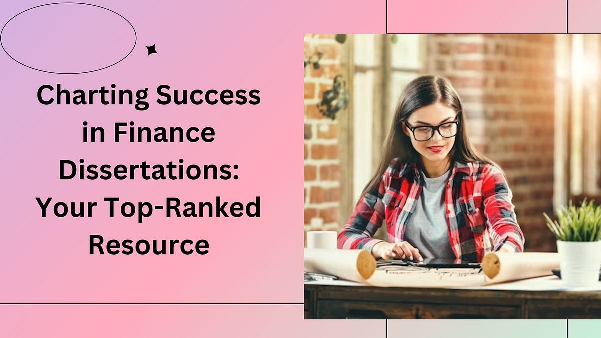 Charting Success in Finance Dissertations: Your Top-Ranked Resource ...