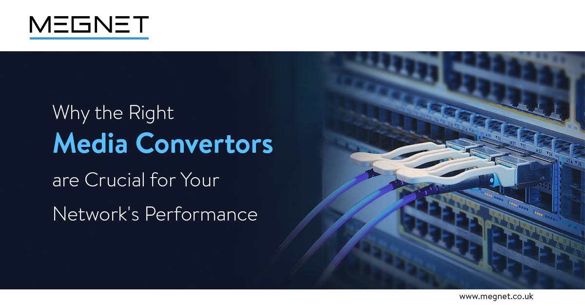 Why the Right Media Convertors are Crucial for Your Network’s ...