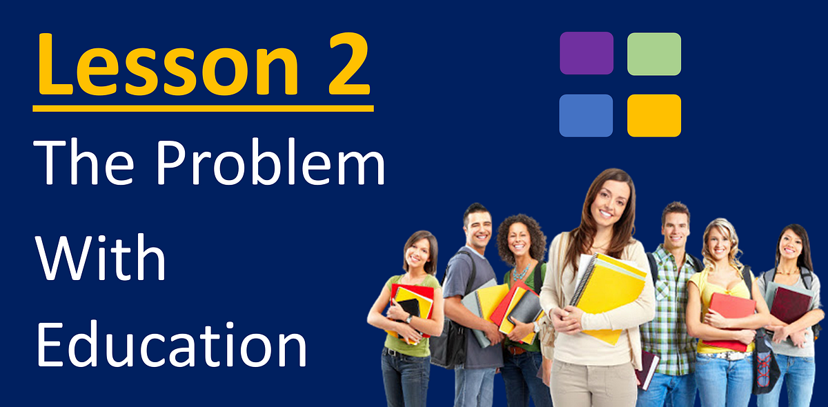 Lesson 2: The Problem with Education | by JotterPlus Academy | Medium