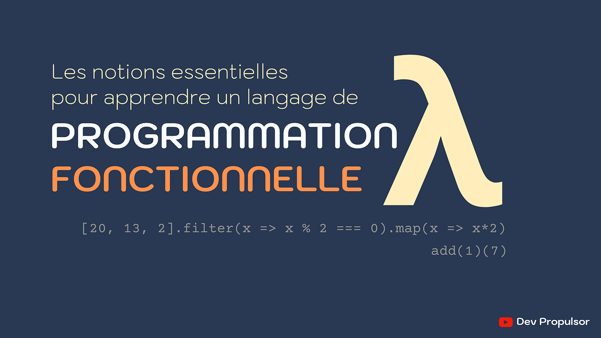 Programmation Fonctionnelle : l’essentiel avant d’apprendre un langage de Programmation ...