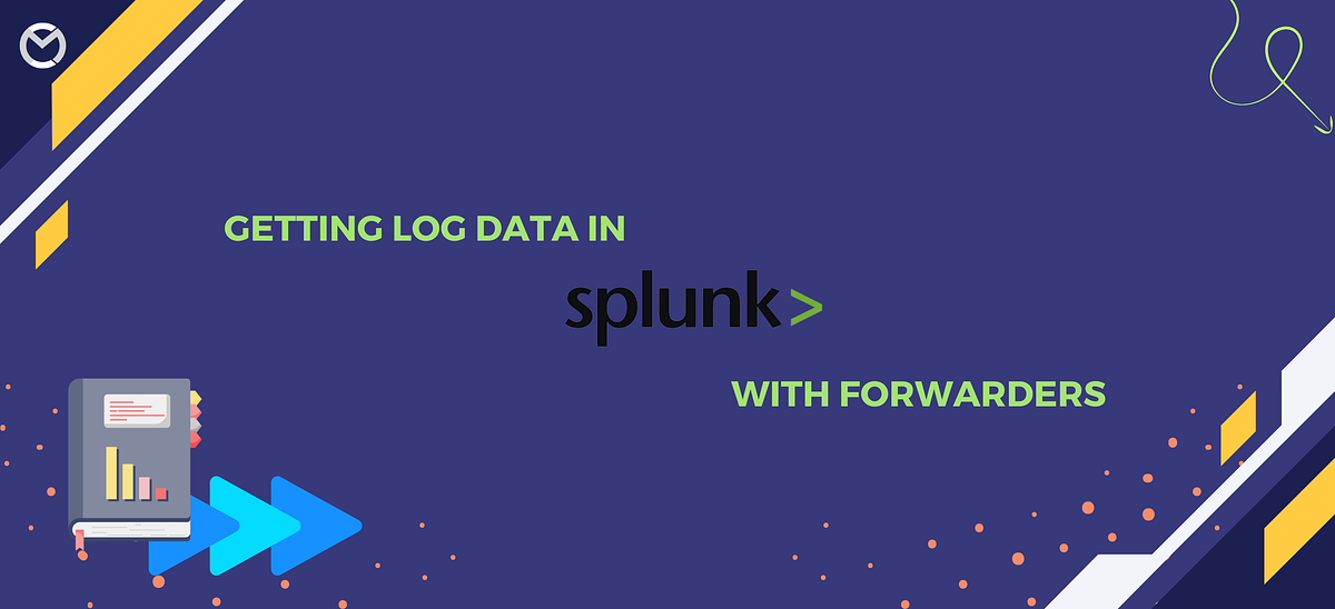 GETTING ALL LOG DATA IN SPLUNK WITH UNIVERSAL FORWARDERS | by Yogesh ...