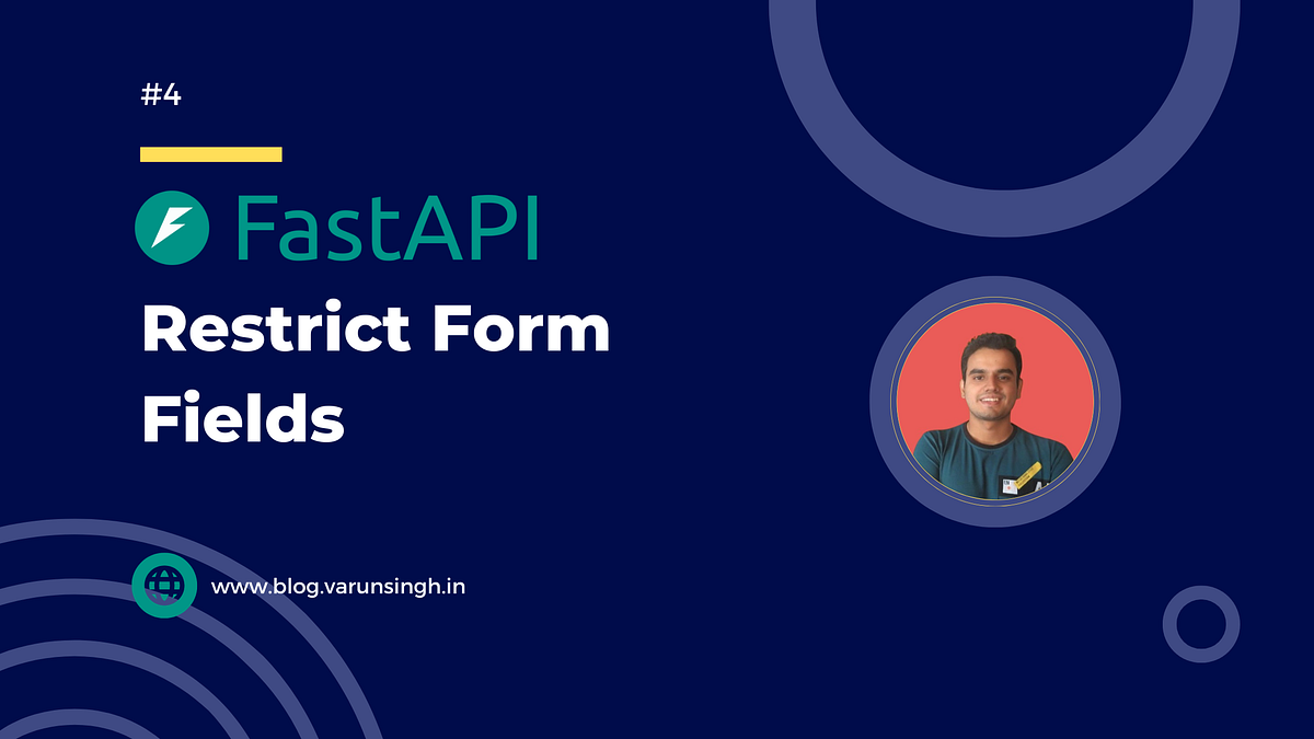 FastAPI — Restrict Form Fields in 2 Minutes | by Varun Singh | Python ...