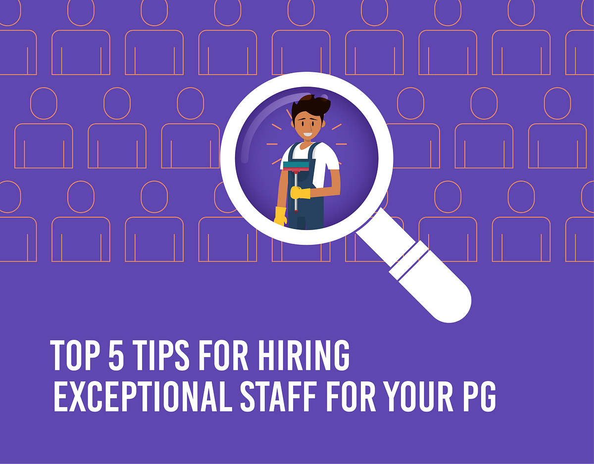 Top 5 Tips For Hiring Exceptional Staff For Your PG | by Nishant Saini ...