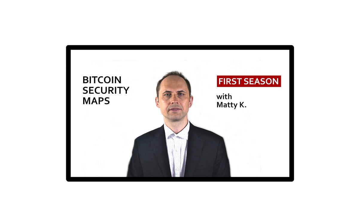 Bitcoin Security Maps — First Season — FINALE (2024) | by Matty K ...