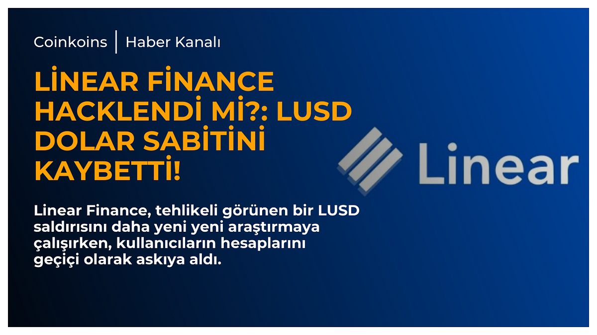 Linear Finance Hacklendi Mi?: LUSD Dolar Sabitini Kaybetti! | by Coinkoins - News | Sep, 2023 ...